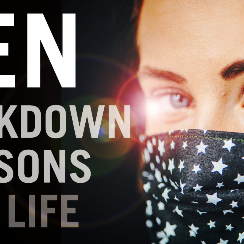 TEN LOCKDOWN LESSONS FOR LIFE | 22nd&5th